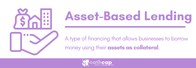 What Is ABL? | Asset-Based Lending | Cathcap